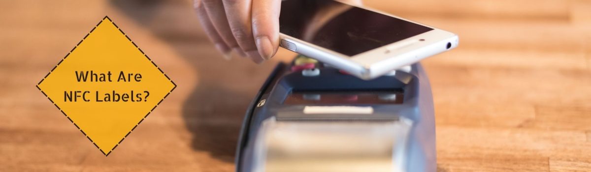 What Are NFC Labels? - Tamarack® Products Inc