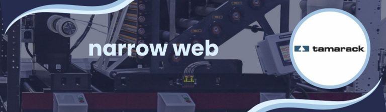 The New Look of Narrow Web Printing - Tamarack® Products Inc